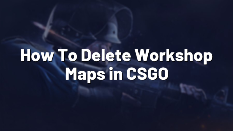 How To Delete Workshop Maps in CSGO | Pro Config