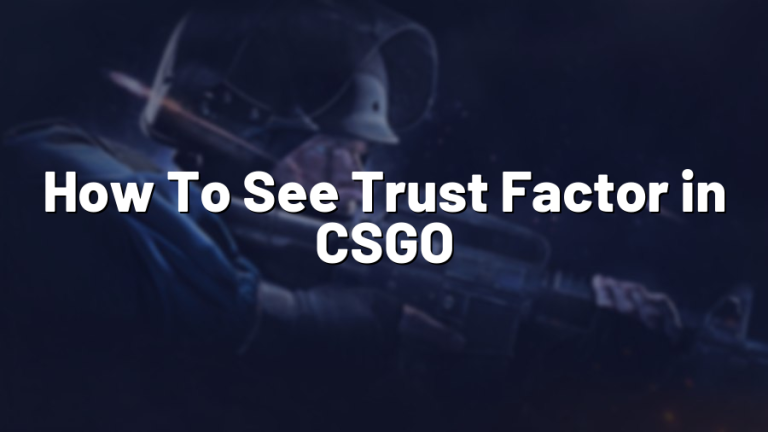 How To See Trust Factor in CSGO | Pro Config