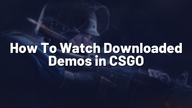How To Watch Downloaded Demos in CSGO | Pro Config