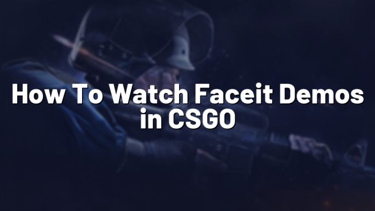 How To Watch Faceit Demos in CSGO | Pro Config
